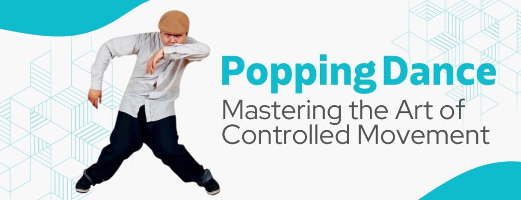 Popping Dance: Mastering the Art of Controlled Movement | AirGym.Family ...